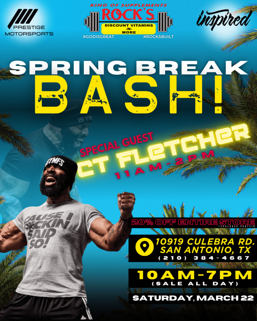 Spring Break Bash with special guest CT Fletcher - Rock's Discount Vitamins